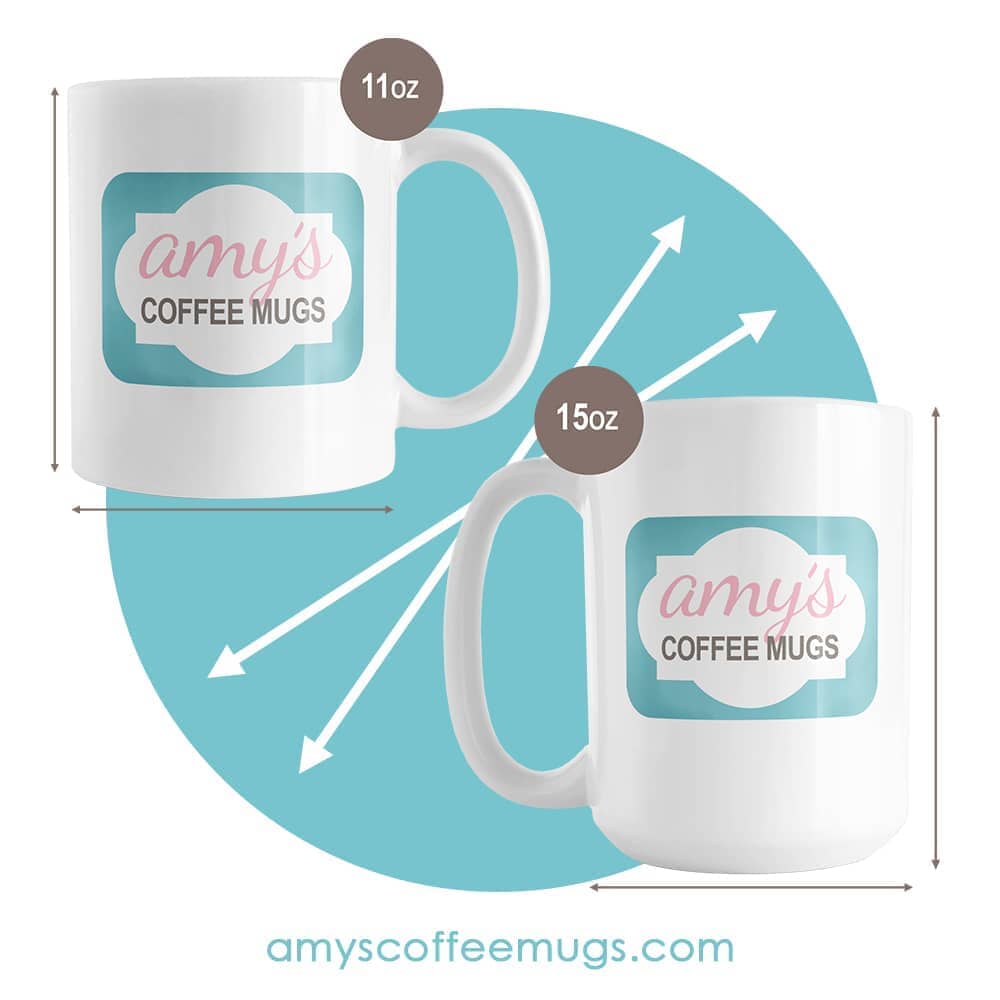 Mug Size Guide: 11oz vs. 15oz Mugs | What to Choose and Why – Amy's ...